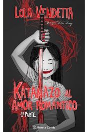 ELEKTRA COMIC | LOLA VENDETTA, KATANAZO AL AMOR ROMÁNTICO
